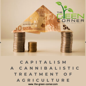 Capitalism: a Cannibalistic Treatment of Agriculture